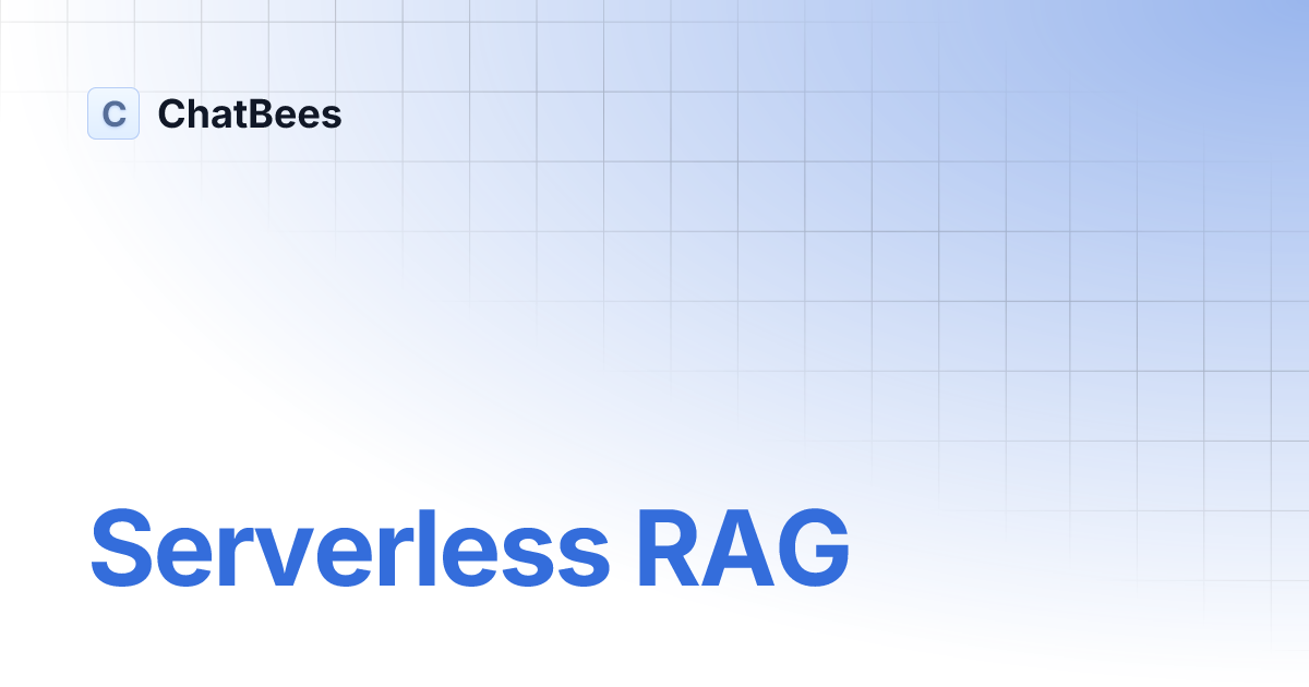 Serverless RAG | ChatBees